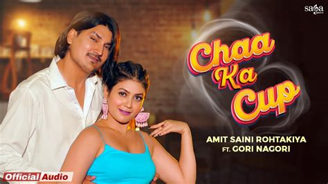 Chaa Ka Cup Amit Saini Rohtakiya Full Audio Ft Gori Nagori