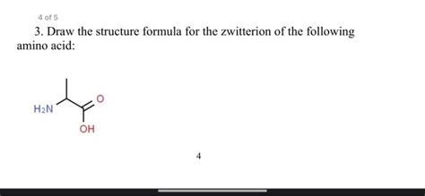 Solved 3 Draw The Structure Formula For The Zwitterion