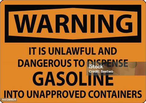 승인되지 않은 용기에 휘발유를 분배하는 것은 불법이며 위험합니다 경고 신호 가솔린에 대한 스톡 벡터 아트 및 기타 이미지 가솔린 가연성 거리 Istock