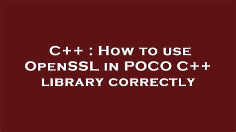 C How To Use Openssl In Poco C Library Correctly Youtube