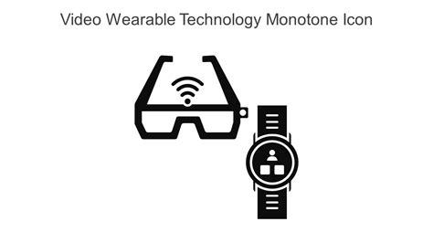 Video Wearable Technology Monotone Icon In Powerpoint Pptx Png And