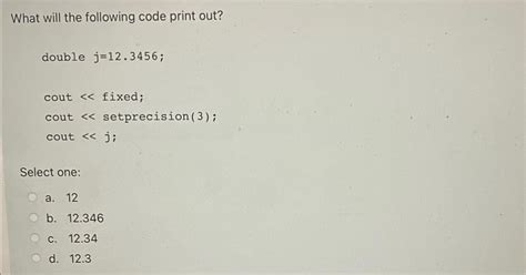 solved what will the following code print outdouble