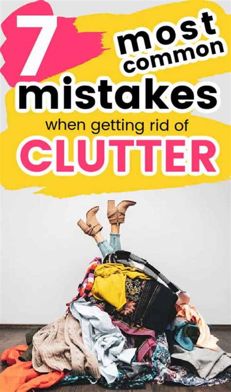 The Worst Mistakes People Make When Getting Rid Of Clutter Decluttering Tips For Messy People