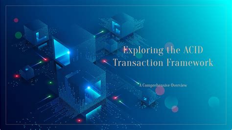 An Exploratory View Of The Acid Transaction Framework
