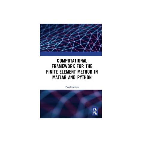 Computational Framework For The Finite Element Method In Matlab® And
