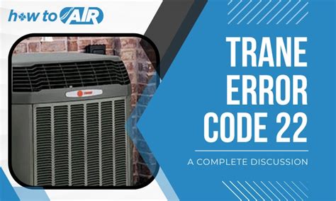 Trane Error Code 22 A Complete Discussion Airlucent