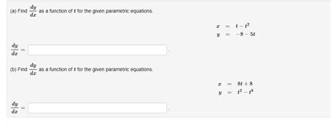 Solved Find Dy Dx As A Function Of T For The Given Chegg