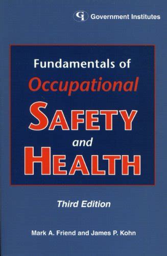 Fundamentals Of Occupational Safety And Health Friend Mark A