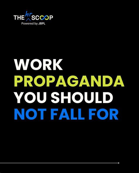 Work Propaganda You Should Not Fall For The Hr Scoop
