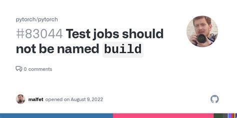 Test Jobs Should Not Be Named Build Issue Pytorch Pytorch GitHub