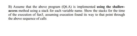 Solved A Show The Stack With All Activation Record Chegg