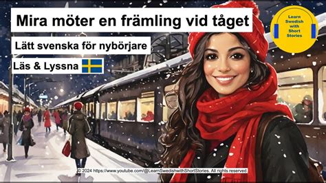 Mira Möter En Främling Vid Tåget Lätt Svenska 🇸🇪 Sfi 1b Sfi 2 🎧📖