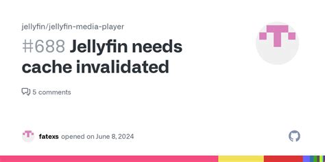 Jellyfin Needs Cache Invalidated Issue Jellyfin Jellyfin Media Player GitHub