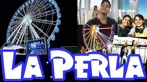 La Perla Tour Guayaquil Anbel Youtube