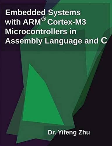 Embedded Systems With Arm Cortex M3 Microcontrollers In Assembly