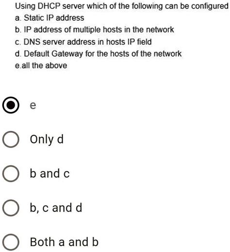 SOLVED: Which option is correct for the given question? Using a DHCP server, which of the ...