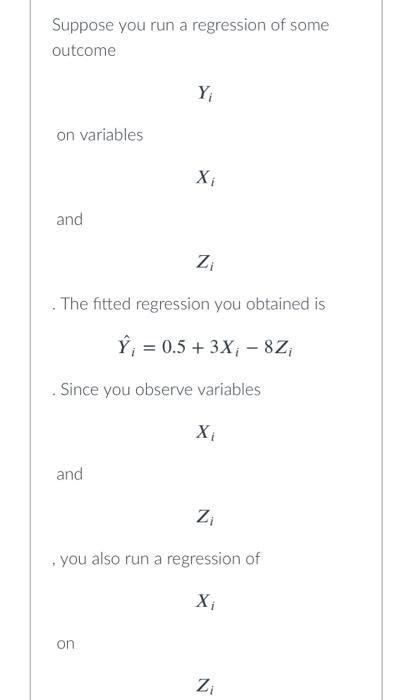 Suppose You Run A Regression Of Some Outcome Yi On