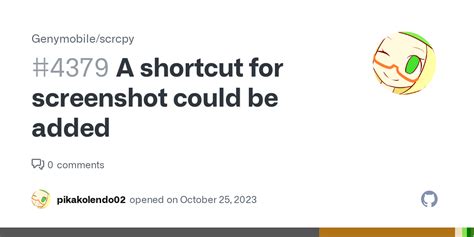 A Shortcut For Screenshot Could Be Added Issue Genymobile Scrcpy GitHub