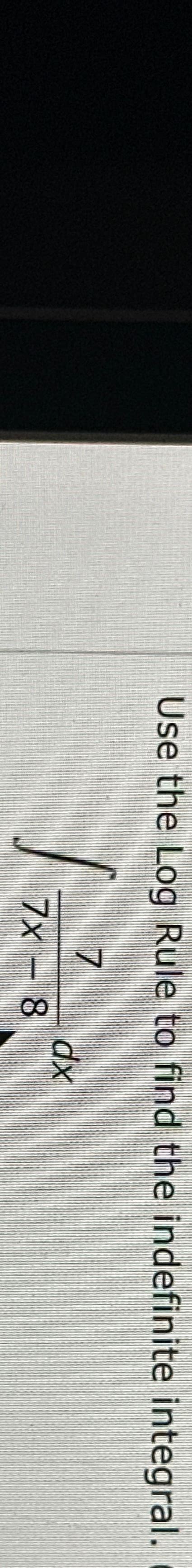 solved use the log rule to find the indefinite