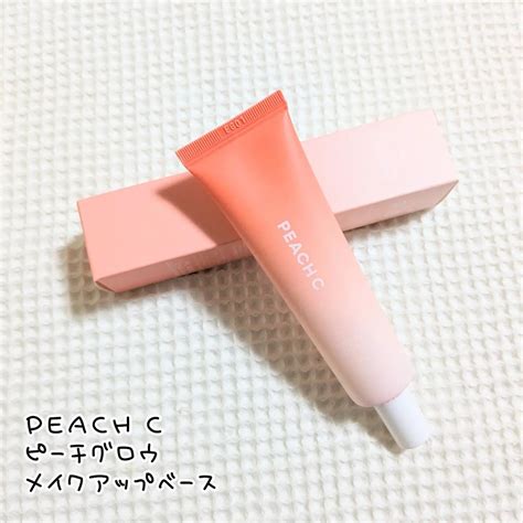 ピーチグロウ メイクアップベース｜peach Cの口コミ Peach C ピーチグロウメイクアップベース By ぴーる乾燥肌20代後半