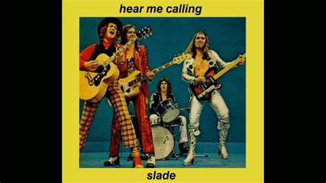 Hear Me Calling Slade Youtube
