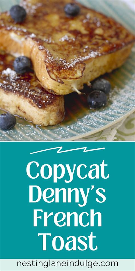 Copycat Dennys French Toast Nesting Lane Indulge