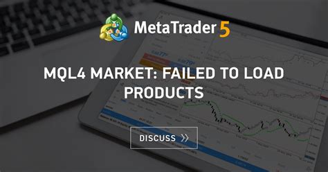 Mql4 Market Failed To Load Products Mt4 General Mql5 Programming Forum