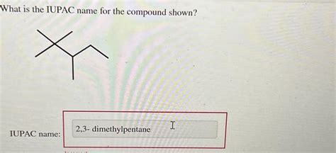 Solved What Is The IUPAC Name For The Compound Shown IUPAC Chegg Com