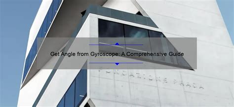 Get Angle From Gyroscope A Comprehensive Guide