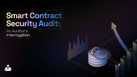 Smart Contract Security Audit An Auditors Interrogation Blockapex