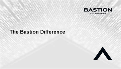 The Bastion Difference