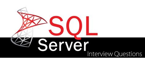 Learn 10 Essential SQL Server Interview Questions Answers In 2023