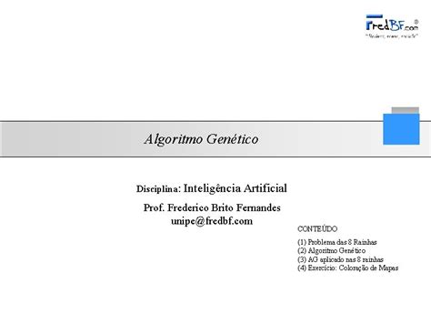 Algoritmo Gentico Disciplina Inteligncia Artificial Prof Frederico Brito