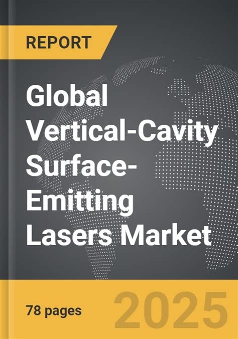 Vertical Cavity Surface Emitting Lasers Vcsels Global Strategic Business Report