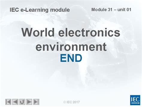 IEC ELearning Module Module 31 Unit 01 World IEC ELearning Module Module 31 Unit 01 World