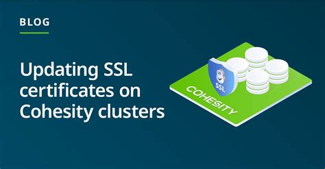 cohesity on linkedin ssl certificates cohesity clusters