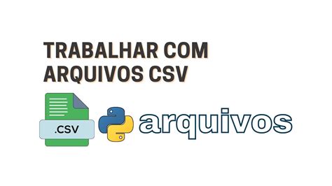 Como Trabalhar Com Arquivos Csv Em Python Youtube