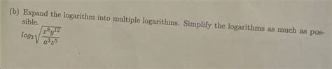 Solved B ﻿expand The Logarithm Into Multiple Logarithms