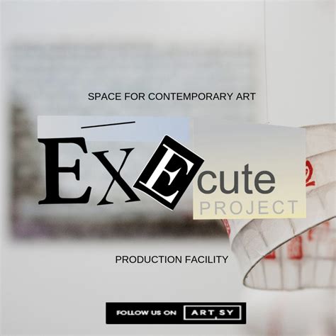 Execute Project Space And Facility For Contemporary Art Execute