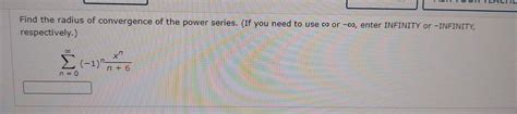 Solved Find The Radius Of Convergence Of The Power Series Chegg