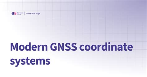 modern gnss coordinate systems more than maps