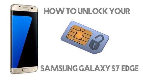 How To Unlock Samsung Galaxy S7 Edge Any Carrier Country Youtube