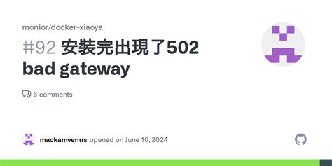 安裝完出現了502 Bad Gateway · Issue 92 · Monlordocker Xiaoya · Github