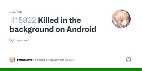 Killed In The Background On Android · Issue 15822 · Ppyosu · Github