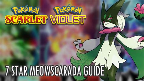 7 Star Meowscarada Guide For Pokemon Scarlet And Violet