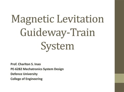 Magnetic Levitation Guideway Train System Pptx Science