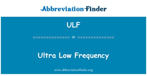 ULF 代表 超低频率 Ultra Low Frequency