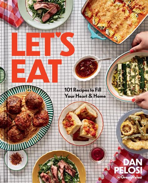 Lets Eat Cookbook By Dan Pelosi Dan Pelosi Aka Grossypelosi