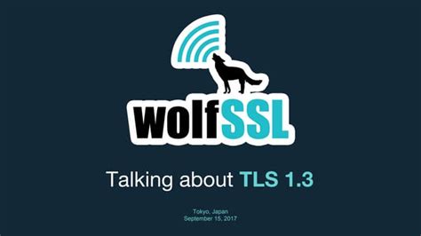 Wolfssl And Tls 1 3 Ppt