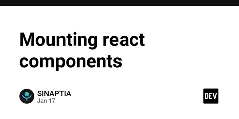 Mounting React Components Dev Community